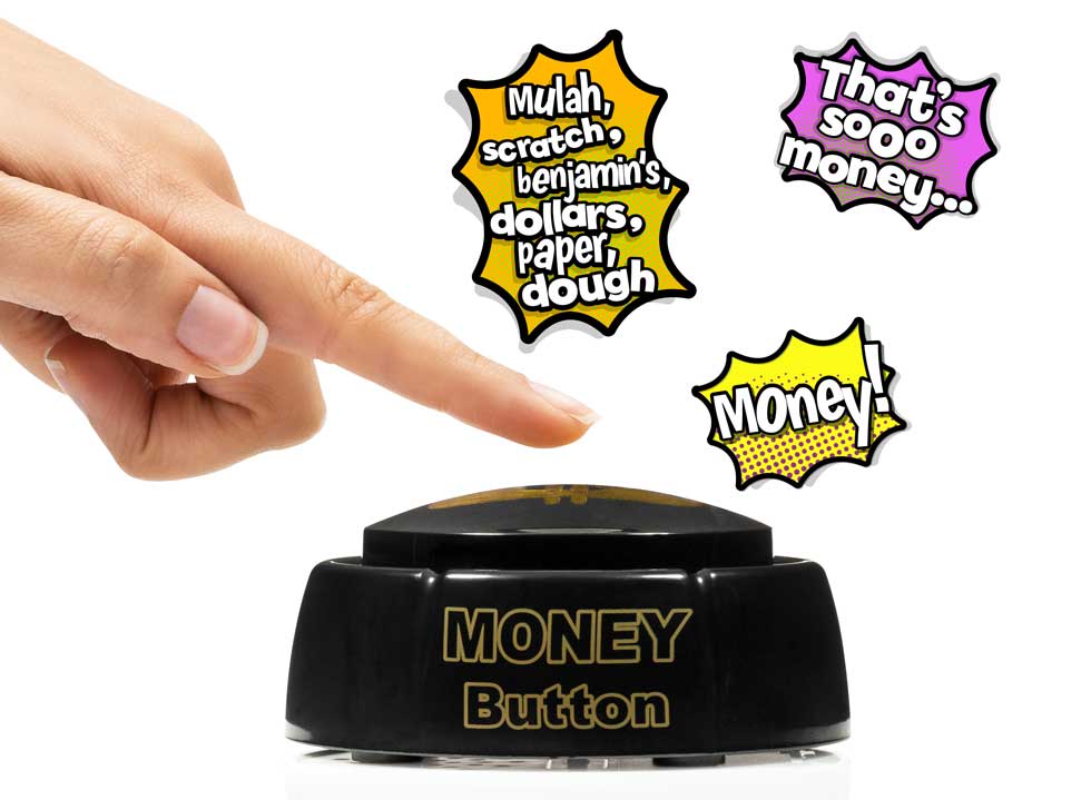 The Original Money Button – Fat Stacks of Sounds Each Time You Press it!